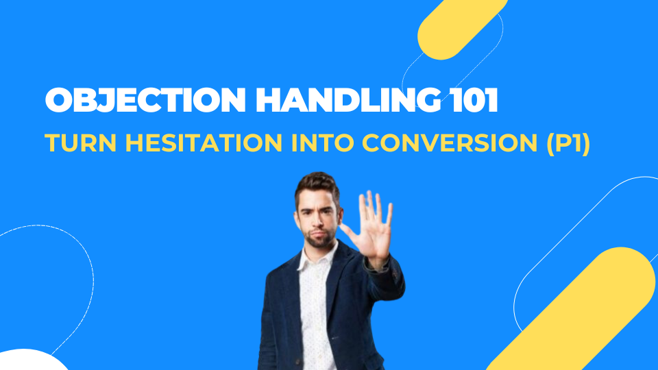 Sales Objection Handling 101: Turn Hesitation into Conversion (Part 1) | OplaCRM